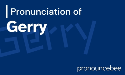 How To Pronounce Gerry - Correct pronunciation of Gerry