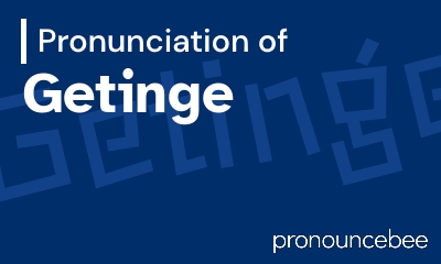 How To Pronounce Getinge - Correct pronunciation of Getinge