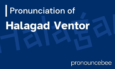 How To Pronounce Halagad Ventor - Correct pronunciation of Halagad Ventor