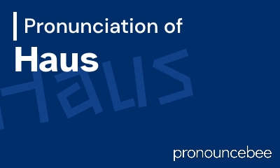How To Pronounce Haus - Correct pronunciation of Haus