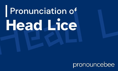How To Pronounce Head Lice - Correct pronunciation of Head Lice
