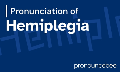 How To Pronounce Hemiplegia - Correct pronunciation of Hemiplegia