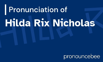 How To Pronounce Hilda Rix Nicholas - Correct pronunciation of Hilda ...