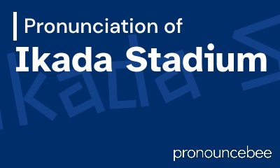 How To Pronounce Ikada Stadium - Correct pronunciation of Ikada Stadium