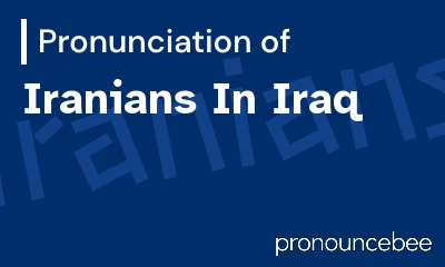 How To Pronounce Iranians In Iraq - Correct pronunciation of Iranians ...