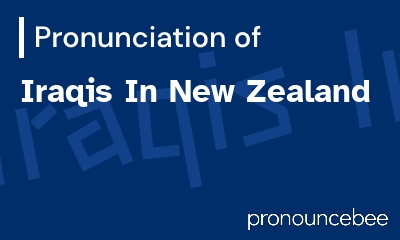 How To Pronounce Iraqis In New Zealand - Correct pronunciation of ...