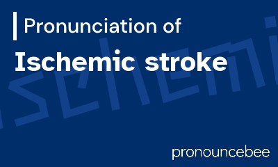 How To Pronounce Ischemic stroke - Correct pronunciation of Ischemic stroke