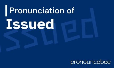 How To Pronounce Issued - Correct pronunciation of Issued