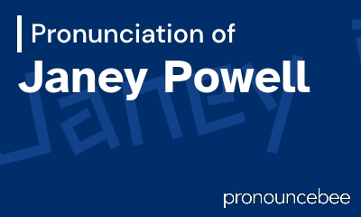How To Pronounce Janey Powell - Correct pronunciation of Janey Powell