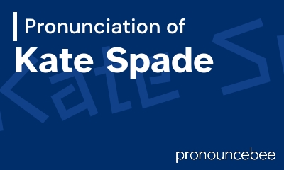 How To Pronounce Kate Spade - Correct pronunciation of Kate Spade