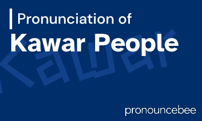 How To Pronounce Kawar People - Correct pronunciation of Kawar People