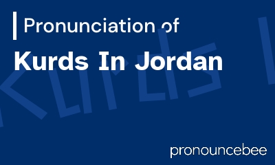 How To Pronounce Kurds In Jordan - Correct pronunciation of Kurds In Jordan
