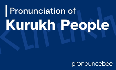 How To Pronounce Kurukh People - Correct pronunciation of Kurukh People