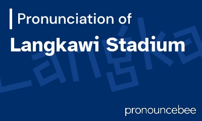How To Pronounce Langkawi Stadium - Correct pronunciation of Langkawi ...