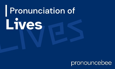 How To Pronounce Lives - Correct pronunciation of Lives
