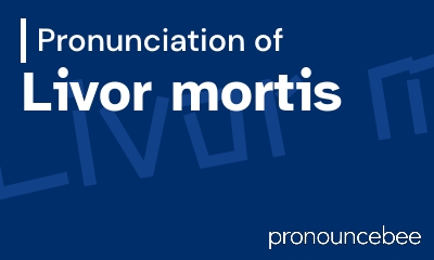 How To Pronounce Livor mortis - Correct pronunciation of Livor mortis