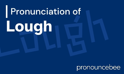 How To Pronounce Lough - Correct pronunciation of Lough