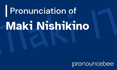 How To Pronounce Maki Nishikino - Correct pronunciation of Maki Nishikino