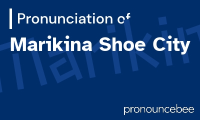 How To Pronounce Marikina Shoe City - Correct pronunciation of Marikina ...