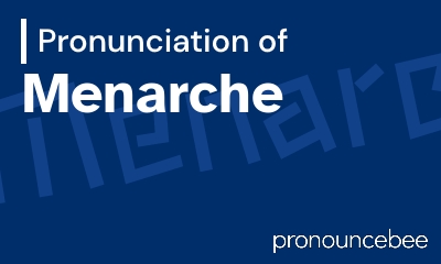 How To Pronounce Menarche - Correct pronunciation of Menarche