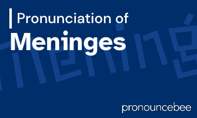 How To Pronounce Meninges - Correct pronunciation of Meninges
