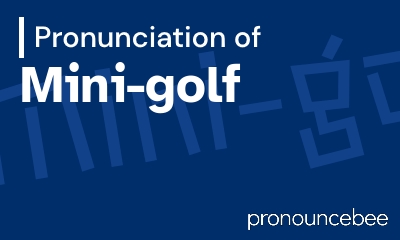 How To Pronounce Mini-golf - Correct pronunciation of Mini-golf