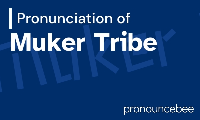 How To Pronounce Muker Tribe - Correct pronunciation of Muker Tribe