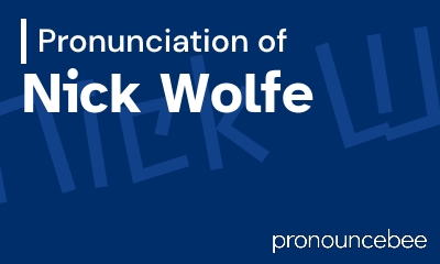 How To Pronounce Nick Wolfe - Correct pronunciation of Nick Wolfe