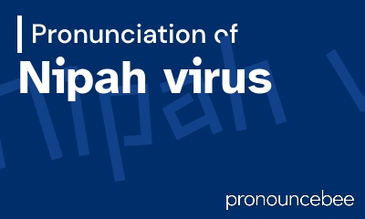 How To Pronounce Nipah virus - Correct pronunciation of Nipah virus