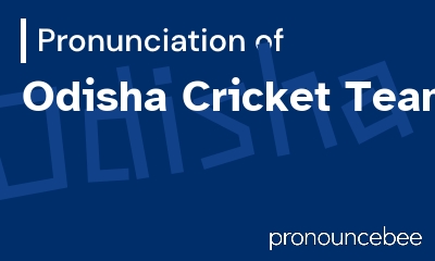 How To Pronounce Odisha Cricket Team - Correct pronunciation of Odisha ...