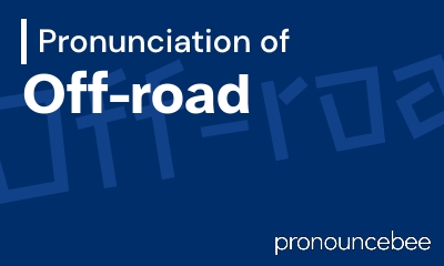 How To Pronounce Off-road - Correct pronunciation of Off-road