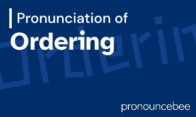 How To Pronounce Ordering - Correct pronunciation of Ordering