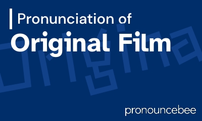 How To Pronounce Original Film - Correct pronunciation of Original Film