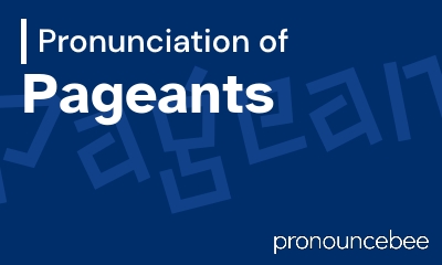 How To Pronounce Pageants - Correct pronunciation of Pageants