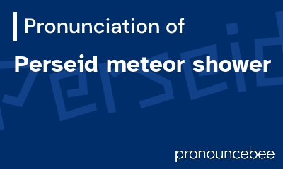 How To Pronounce Perseid meteor shower - Correct pronunciation of ...