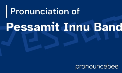 How To Pronounce Pessamit Innu Band - Correct pronunciation of Pessamit ...