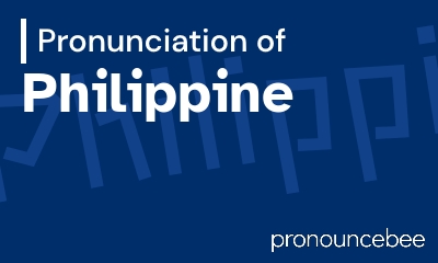 How To Pronounce Philippine - Correct pronunciation of Philippine