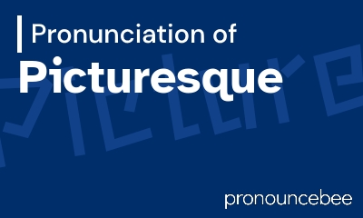 How To Pronounce Picturesque - Correct pronunciation of Picturesque