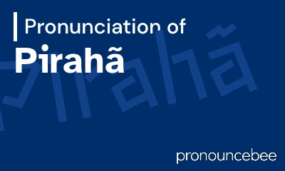 How To Pronounce Pirahã - Correct pronunciation of Pirahã