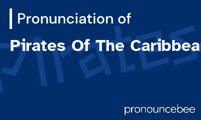 How To Pronounce Pirates Of The Caribbean - Correct pronunciation of ...