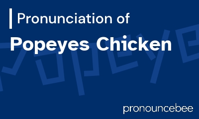 How To Pronounce Popeyes Chicken - Correct pronunciation of Popeyes Chicken