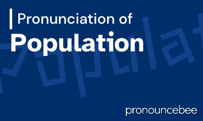 How To Pronounce Population - Correct pronunciation of Population