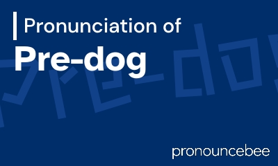 How To Pronounce Pre-dog - Correct pronunciation of Pre-dog