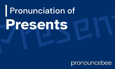 How To Pronounce Presents - Correct pronunciation of Presents