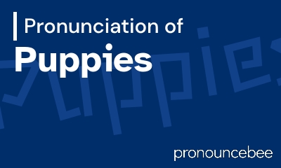 How To Pronounce Puppies - Correct pronunciation of Puppies