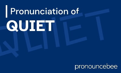 How To Pronounce QUIET - Correct pronunciation of QUIET