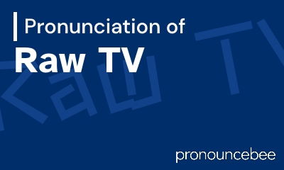 How To Pronounce Raw TV - Correct pronunciation of Raw TV