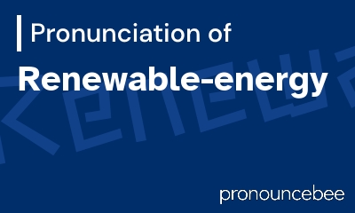 How To Pronounce Renewable-energy - Correct pronunciation of Renewable ...