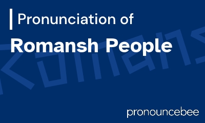 How To Pronounce Romansh People - Correct pronunciation of Romansh People