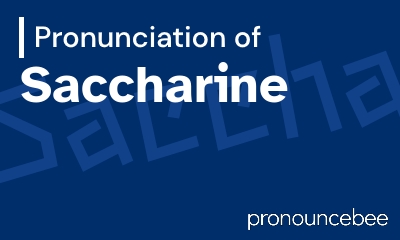 How To Pronounce Saccharine - Correct pronunciation of Saccharine